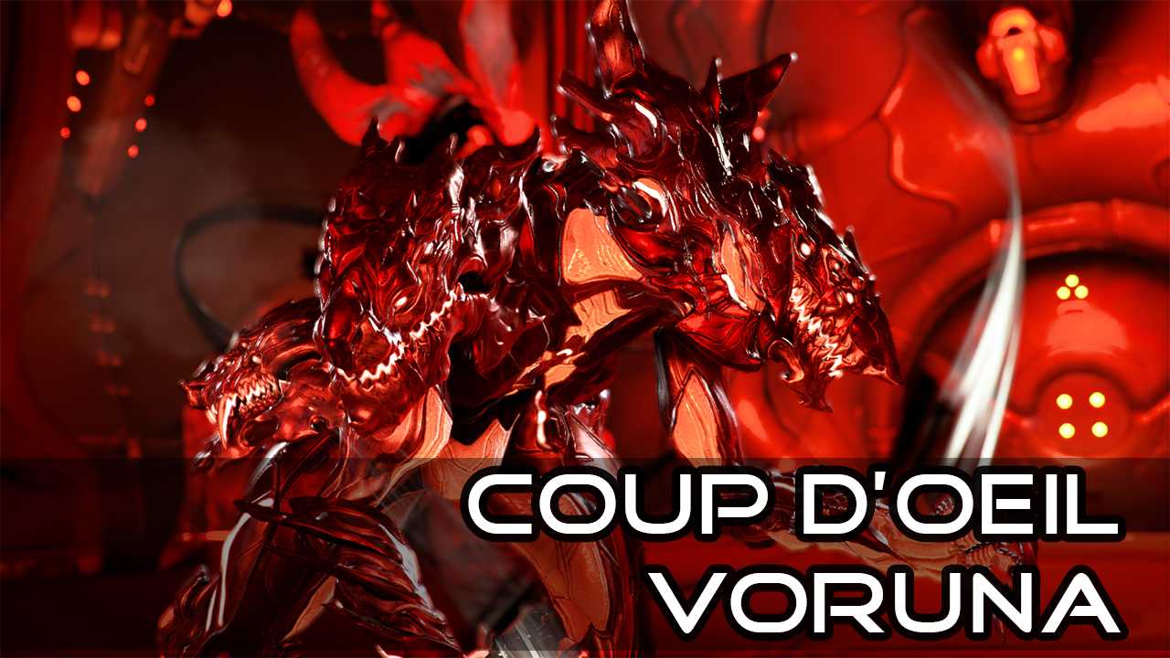 Coup d’Oeil sur VORUNA - Warframe [FR] - VVhite Angel Warframe