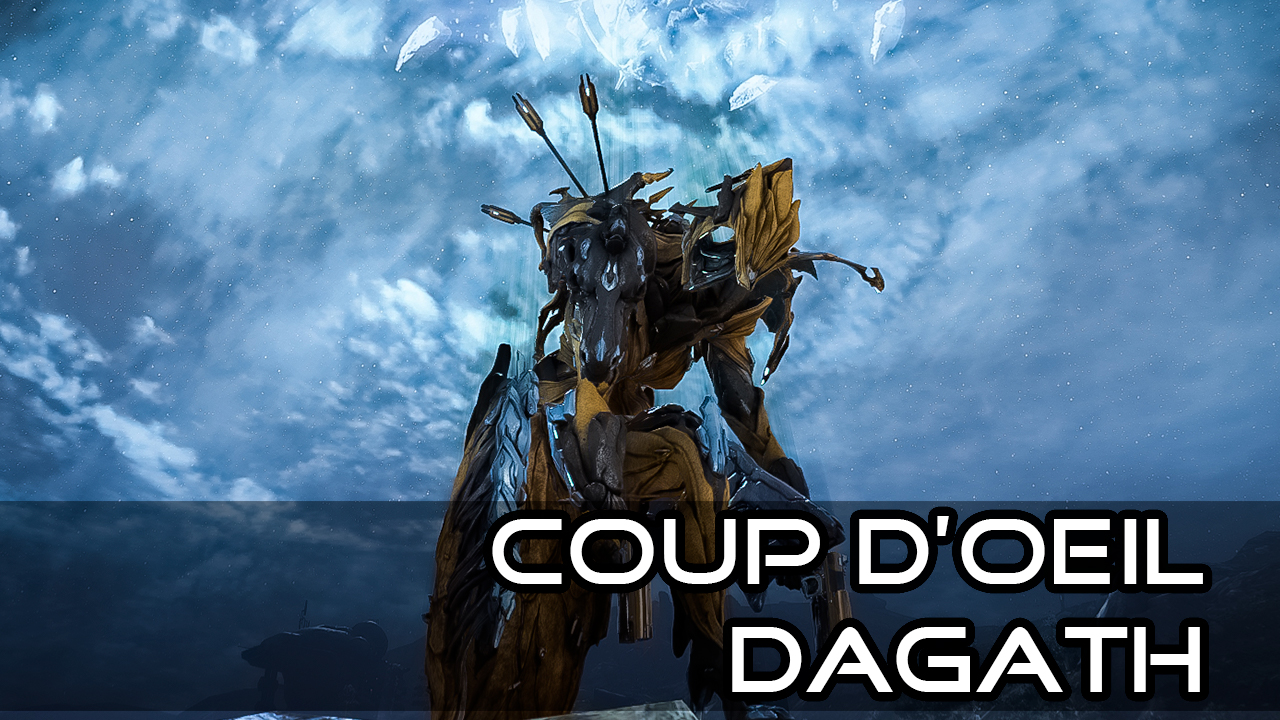 Coup d'Œil sur DAGATH | Warframe [FR] - VVhite Angel Warframe
